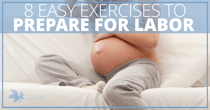 8 Easy Exercises to Prepare for Labor - Updated For 2018